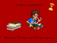 Idiom At the eleventh hour Wixie